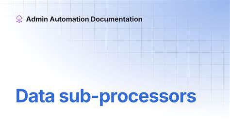 Data Sub Processors Admin Automation Documentation