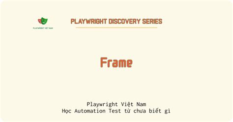 Vọc Playwright Frame Playwright Việt Nam Học Automation Test Từ
