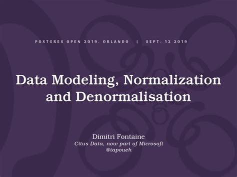 Data Modeling Normalization And De Normalization Postgresopen 2019