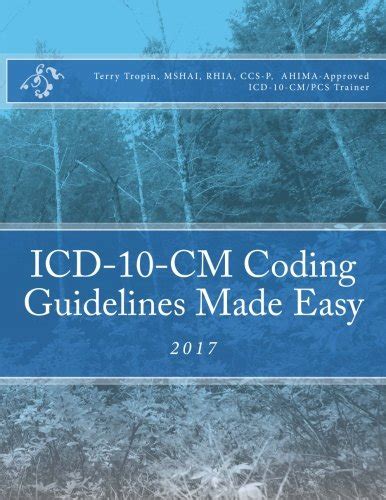 Icd 10 Cm Coding Guidelines Made Easy 2017 By Terry Tropin Goodreads