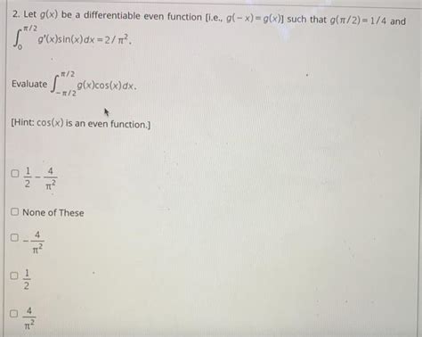 Solved 2 Let Gx Be A Differentiable Even Function Ie
