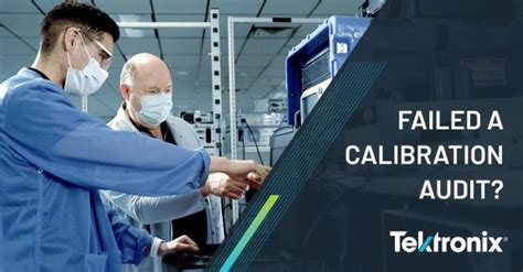 Failed A Calibration Audit Heres What To Do Tektronix
