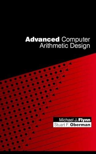 advanced computer arithmetic design flynn michael j oberman