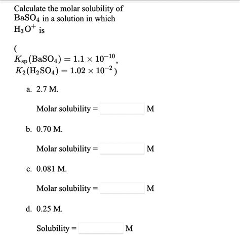 Solved Calculate The Molar Solubility Of BaSO In A Solution Chegg