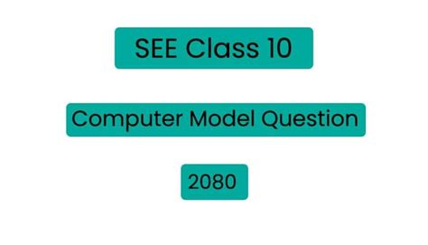 Class 10 See Computer Model Question 2082 With Solution