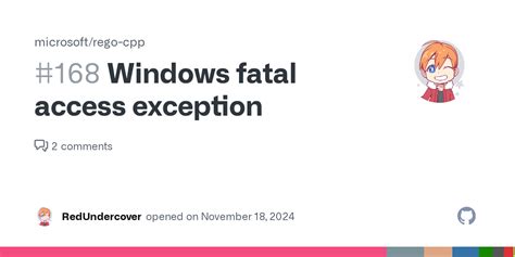 Windows Fatal Access Exception · Issue 168 · Microsoftrego Cpp · Github