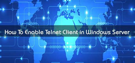 How To Enable Telnet Client In Windows Server Future4Tech