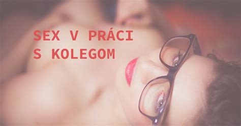 Sex v práci s kolegom Vylízal ma do bezvedomia Masturbácia com