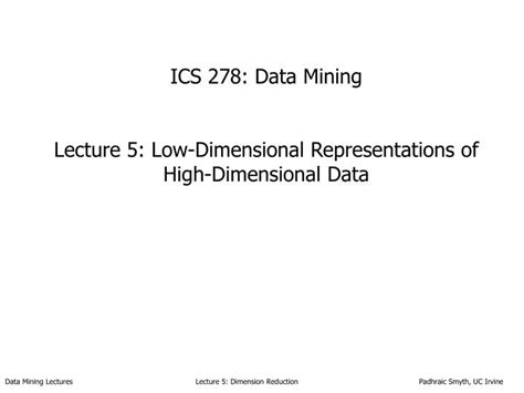 PPT ICS Data Mining Lecture Low Dimensional Representations Of High Dimensional Data