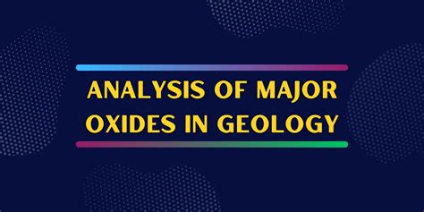 Use Of Major Oxide Analysis In Geology
