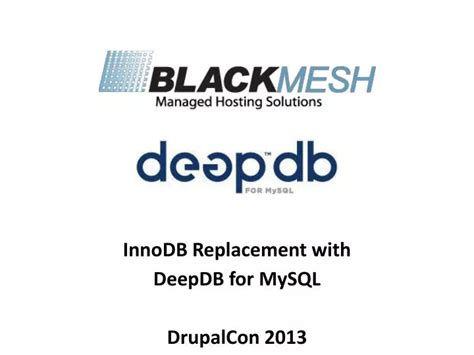 Ppt Innodb Replacement With Deepdb For Mysql Drupalcon 2013