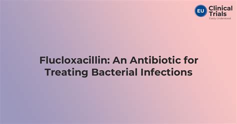 Flucloxacillin Application In Therapy And Current Clinical Research