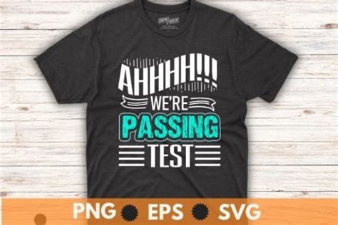 Ahhhh Were Passing Test Funny Testing Graphic By Mizanrahmanmiraz