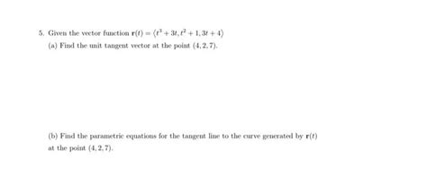 solved 5 given the vector function r t t3 3t t2 1 3t 4