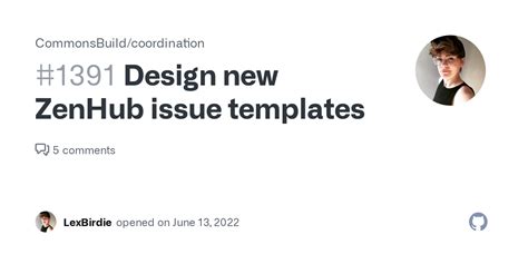 Design New Zenhub Issue Templates · Issue 1391 · Commonsbuild