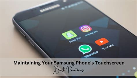 Maintaining Your Samsung Phones Touchscreen Best Practices