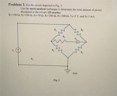 Solved Problem For The Circuit Depicted In Fig Use Chegg