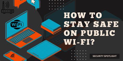 how to stay safe on public wi fi