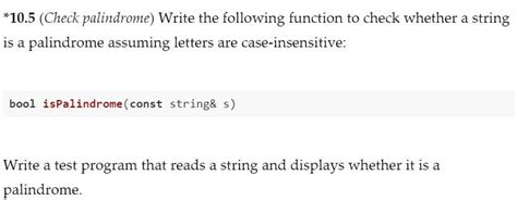 Solved Check Palindrome Write The Following Function Chegg