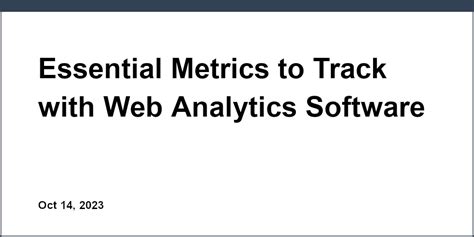 Essential Metrics To Track With Web Analytics Software