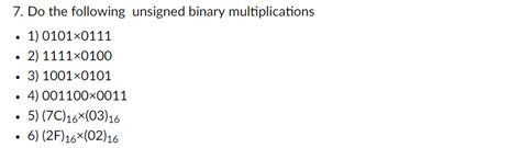 Solved 7 Do The Following Unsigned Binary Multiplications