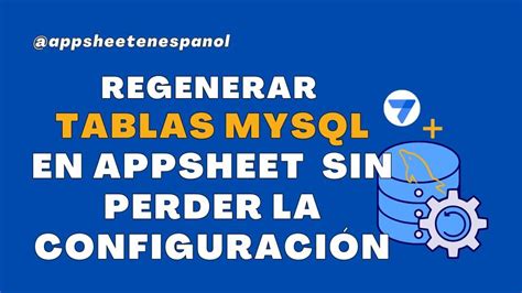 Cómo Regenerar Tablas Mysql En Appsheet Sin Perder Fórmulas