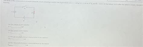 Solved The Values Of The Components In A Simple Series RC Chegg