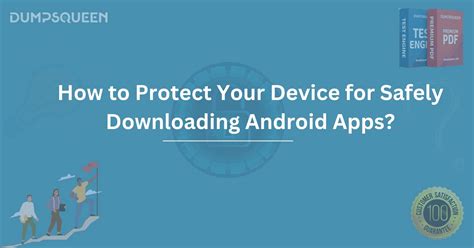 How To Protect Your Device For Safely Downloading Android Apps