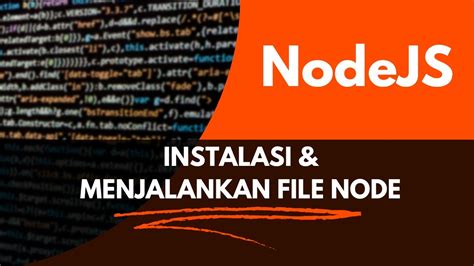 Instalasi And Menjalankan File Node Nodejs Youtube