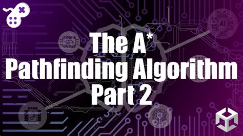 The A Pathfinding Algorithm Part 1 Unity Learn