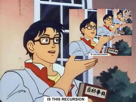 Trying To Explain Recursion Without Using Recursion Rprogrammerhumor