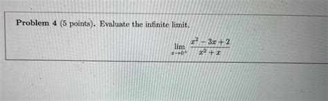Solved Problem 4 5 Points Evaluate The Infinite Limit