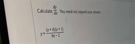 Solved Calculate Dydx ﻿you Need Not Expand Your