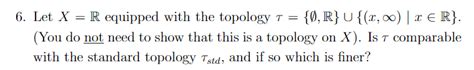 Let X R Equipped With The Topology Chegg Com