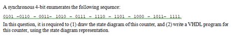 Solved A Synchronous 4 Bit Enumerates The Following