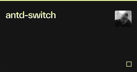 Antd Switch Codesandbox