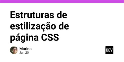 Estruturas De Estilização De Página Css Dev Community