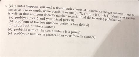 Solved 25 Points Suppose You And A Friend Each Choose At