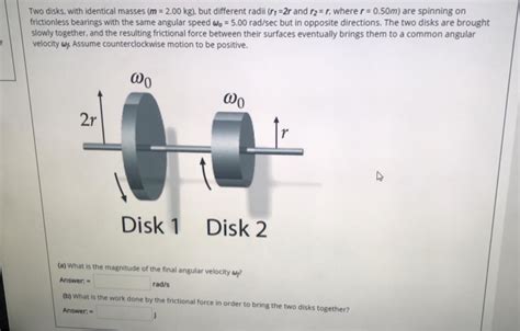solved two disks with identical masses m 2 00 kg but