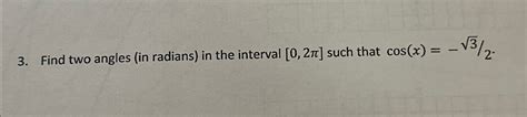 Solved Find Two Angles In Radians ﻿in The Interval 02π