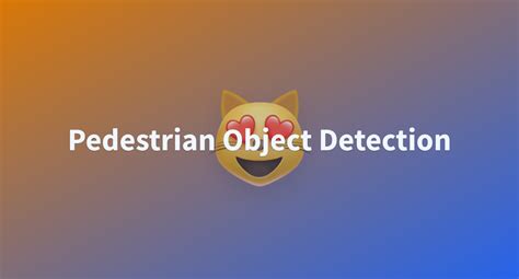 Pedestrian Object Detection A Hugging Face Space By Angiet
