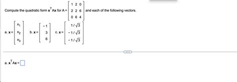 Solved 1 4 2 T Compute The Quadratic Form Xax For A And