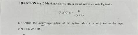 Solved Question 6 10 ﻿marks ﻿a Unity Feedback Control