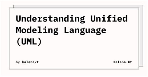 understanding unified modeling language uml kalana kt