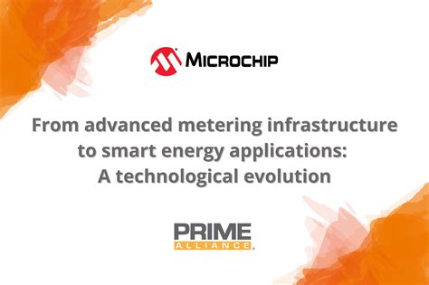 Microchip Technology Inc From Advanced Metering Infrastructure To Smart Energy Applications