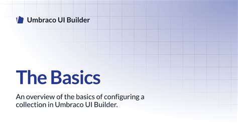 The Basics Umbraco UI Builder