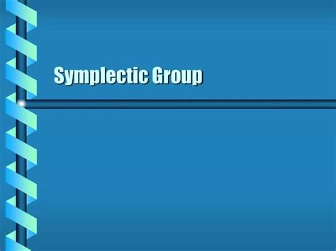 Ppt Symplectic Group Powerpoint Presentation Free Download Id596954