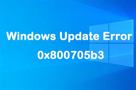 What Can You Do To Fix Windows Update Error 0x800705b3 Minitool Partition Wizard