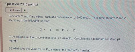 solved reactants x and y are mixed each at a concentration