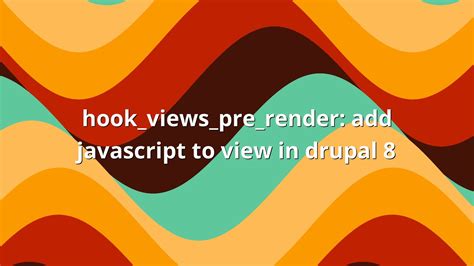 Load Javascript In Drupal 8 View With Hookviewsprerender